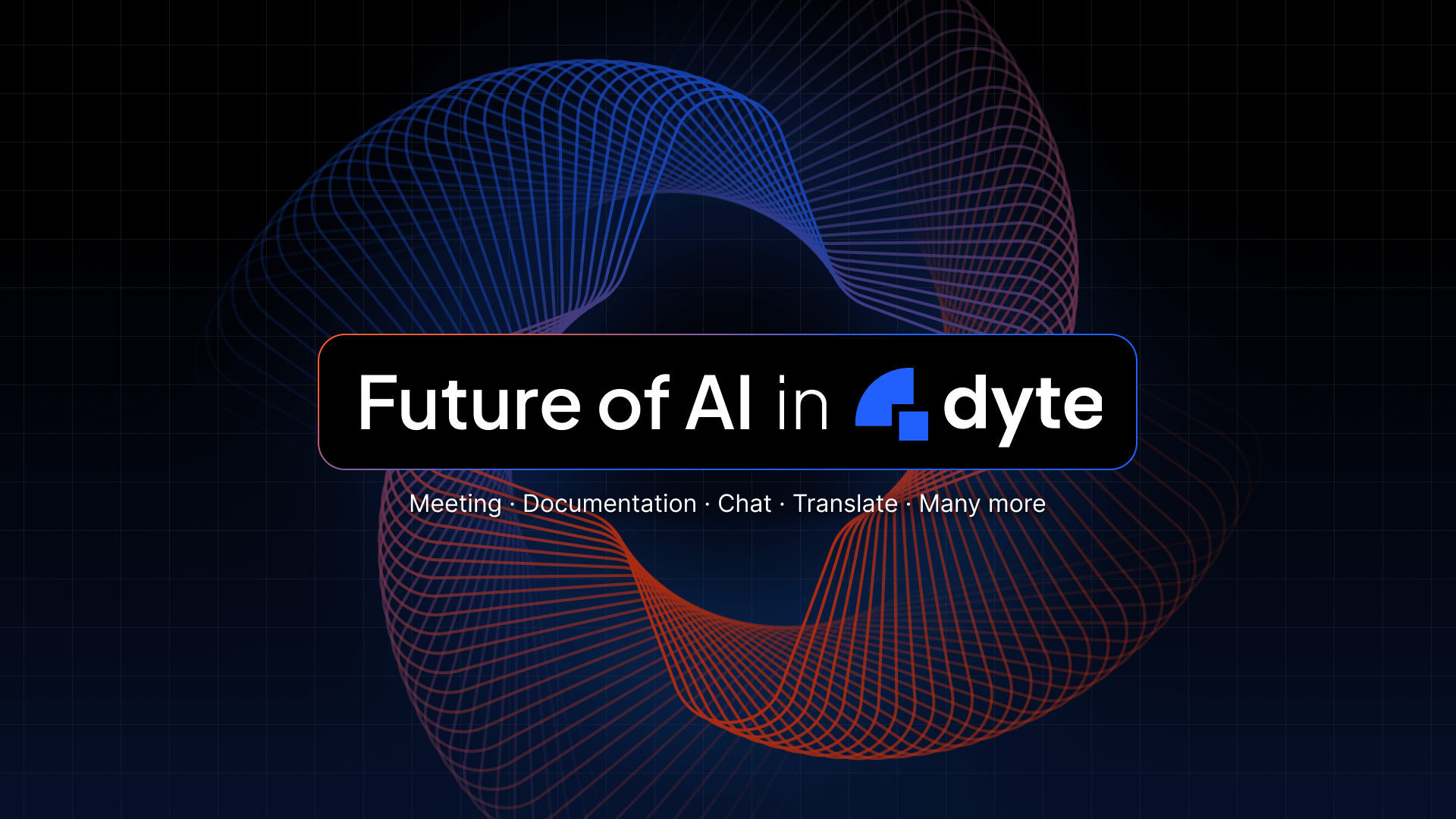 The Future of AI in Dyte