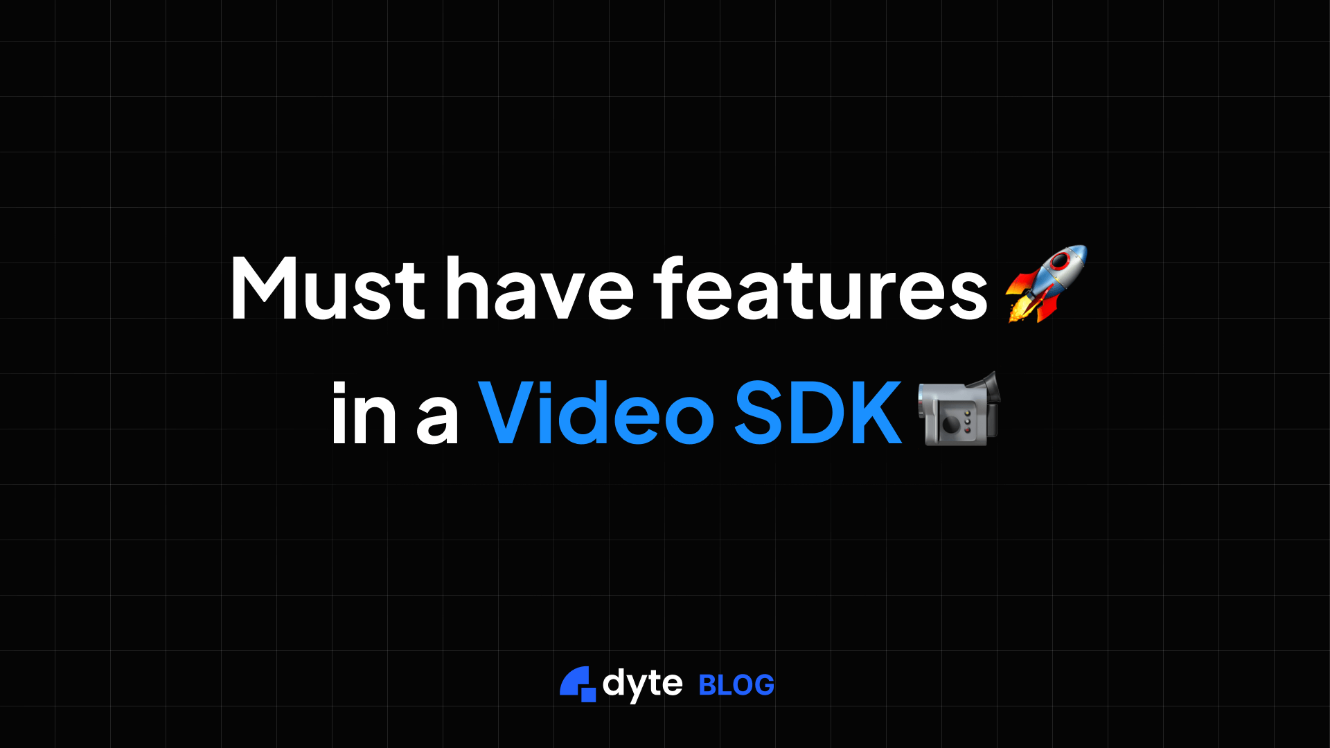 10 Must-Have Features in a Video SDK