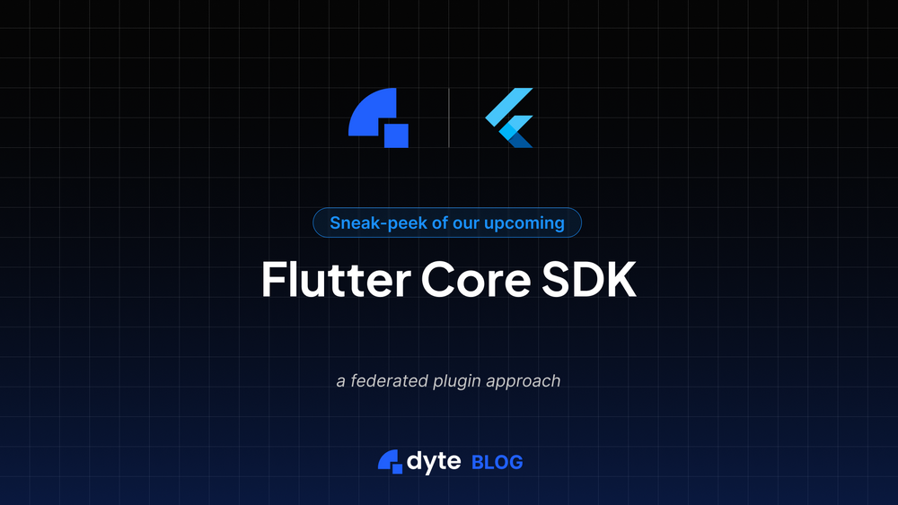 Sneak Peek of Dyte's upcoming Flutter Core SDK