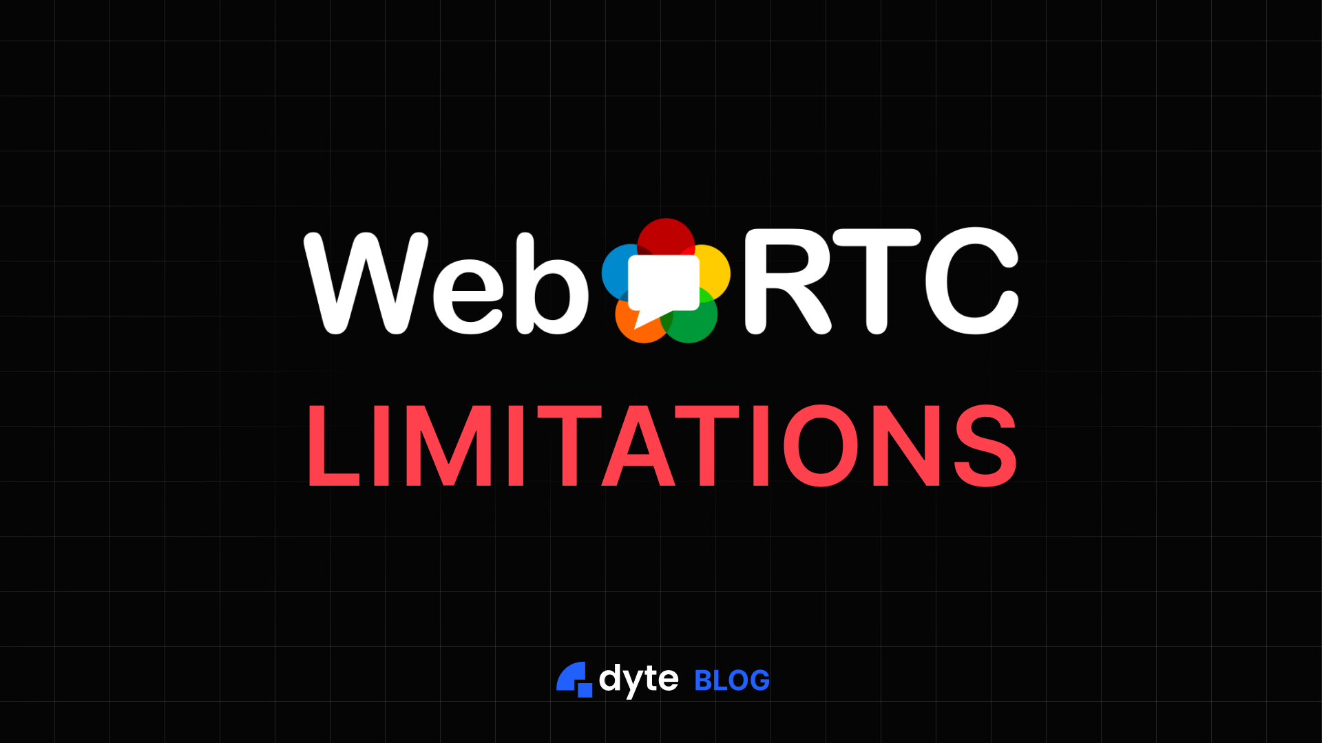 Limitations of WebRTC Limitations of WebRTC