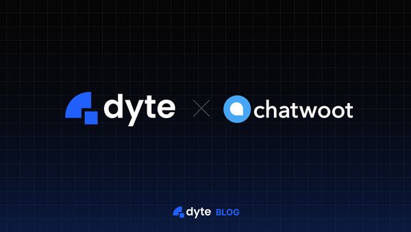 Build Delightful Experiences on Chatwoot With Dyte